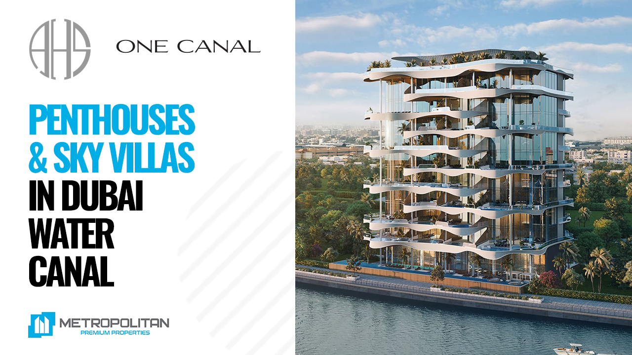 One Canal Penthouses & Sky Villas for Sale in Dubai by AHS